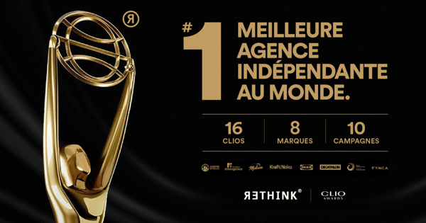 Rethink nommée meilleure agence indépendante au monde aux Clio Awards | Grenier aux nouvelles