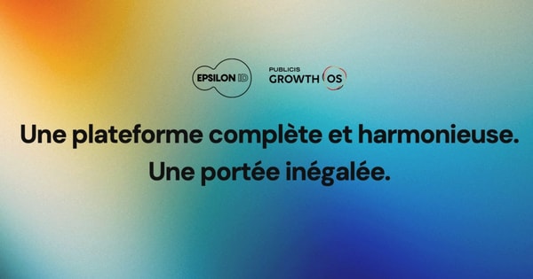 Publicis Groupe Canada lance Epsilon ID et Growth OS | Grenier aux nouvelles