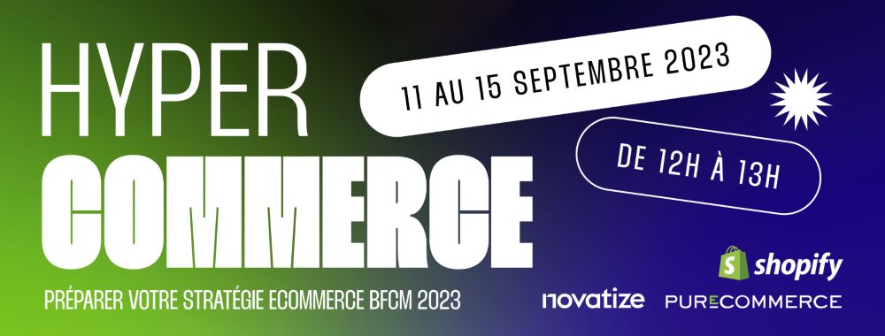 Novatize, Pure Commerce et Shopify présentent Hyper Commerce 2023 ...